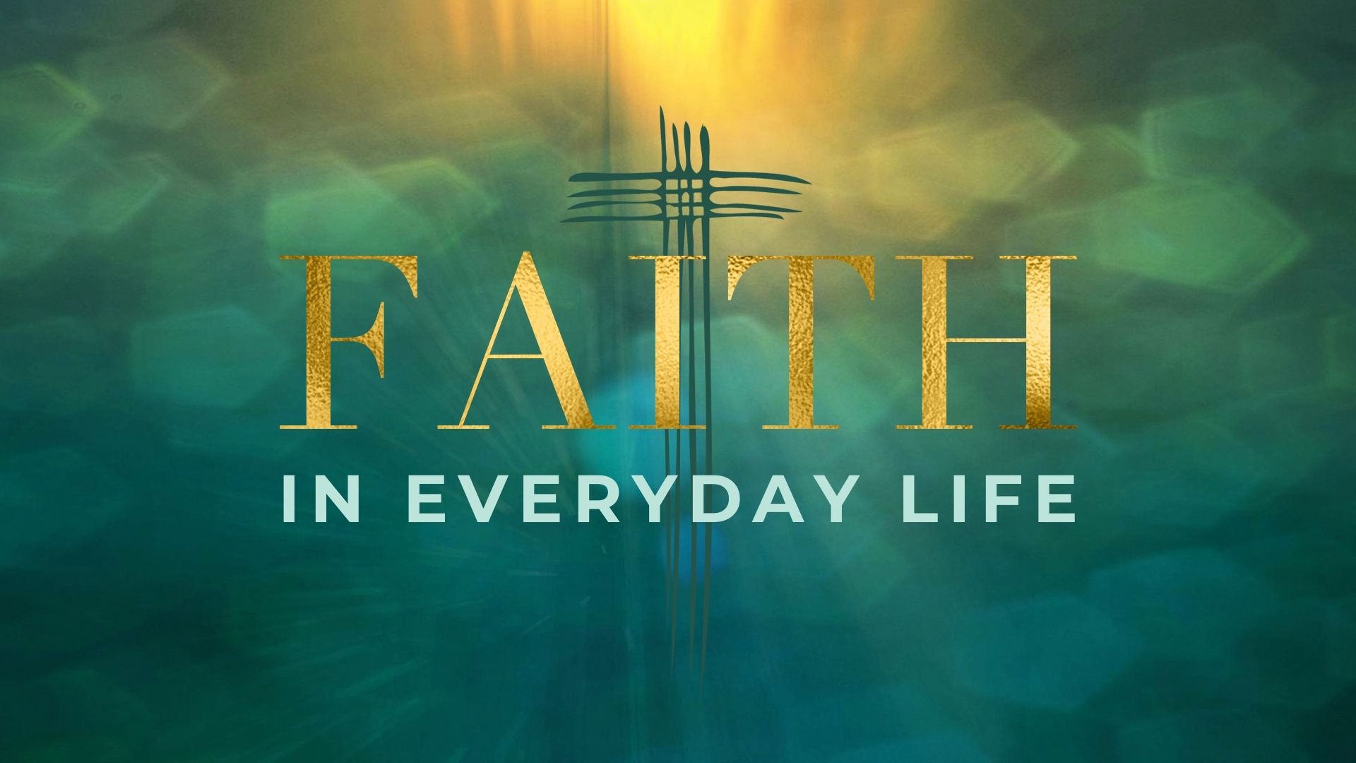 Faith in Everyday Life, Week 2: Faith Bigger Than Your Problems ...